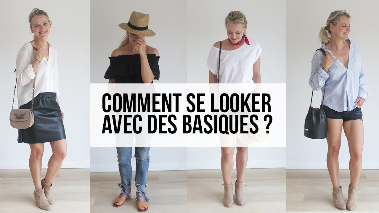 STYLE CONSEILS 5 LOOKS POUR ASSOCIER DES BASIQUES - YouTube