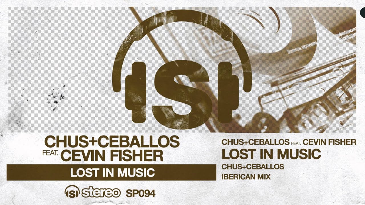 Chus+Ceballos feat. Cevin Fisher - Lost In Music (Chus & Ceballos ...