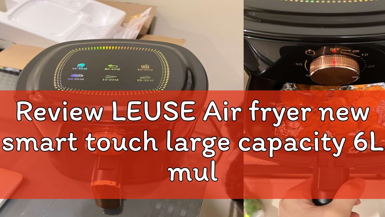 Review LEUSE Air fryer new smart touch large capacity 6L ...
