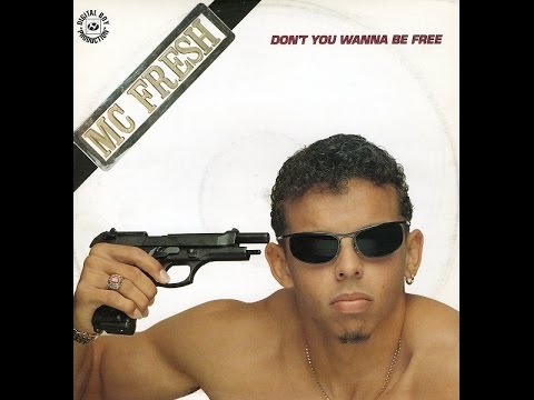 MC Fresh - Don't You Wanna Be Free - YouTube