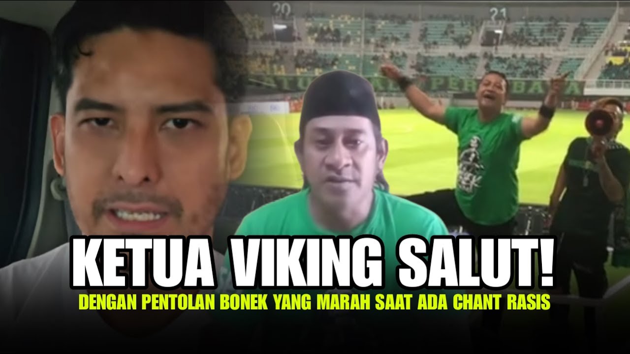 KETUA VIKING SALUT! Dengan Pentolan Bonek Yang Marah Saat Ada Chant ...