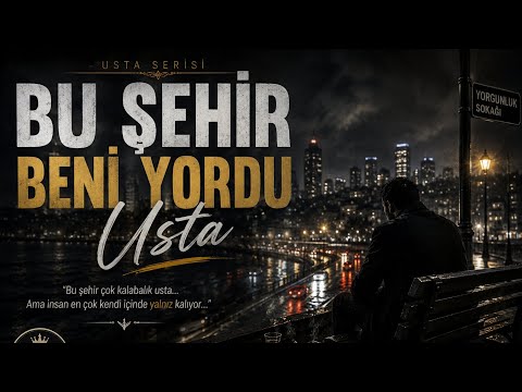 Bu Şehir Beni Yordu Usta” 🌃💔🎶 | Deep Arabesk 2026 | Usta Serisi