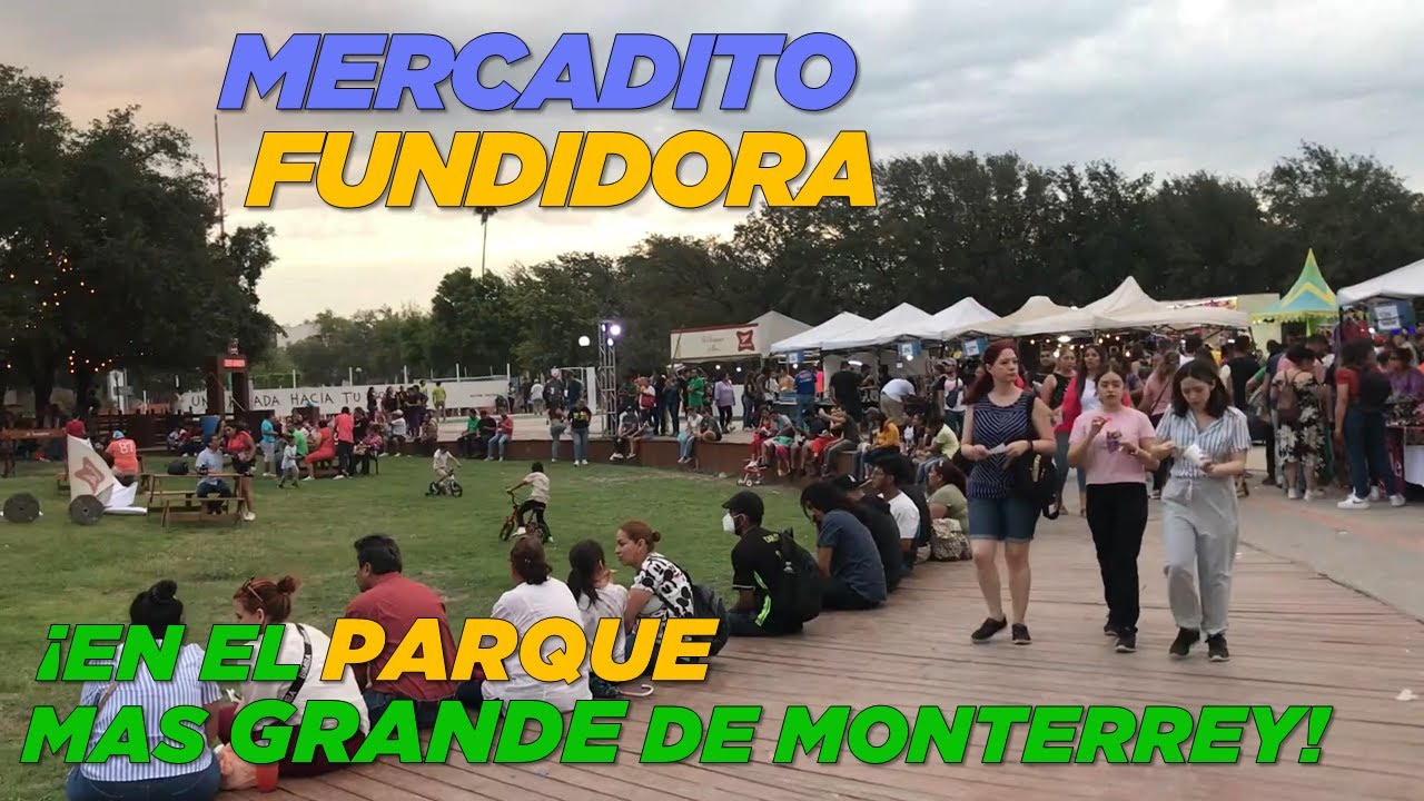 Mercadito Fundidora ¡Colorido y muy alegre evento en el esplendoroso ...