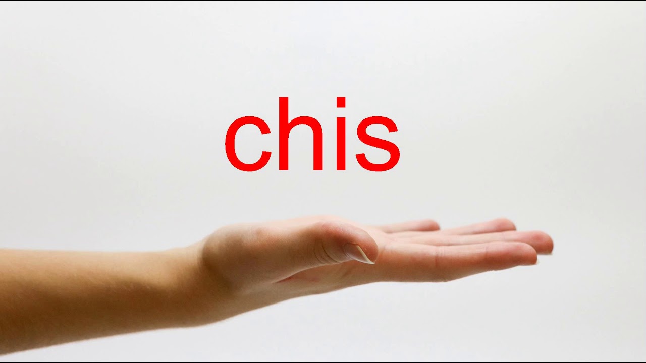 How to Pronounce chis - American English - YouTube