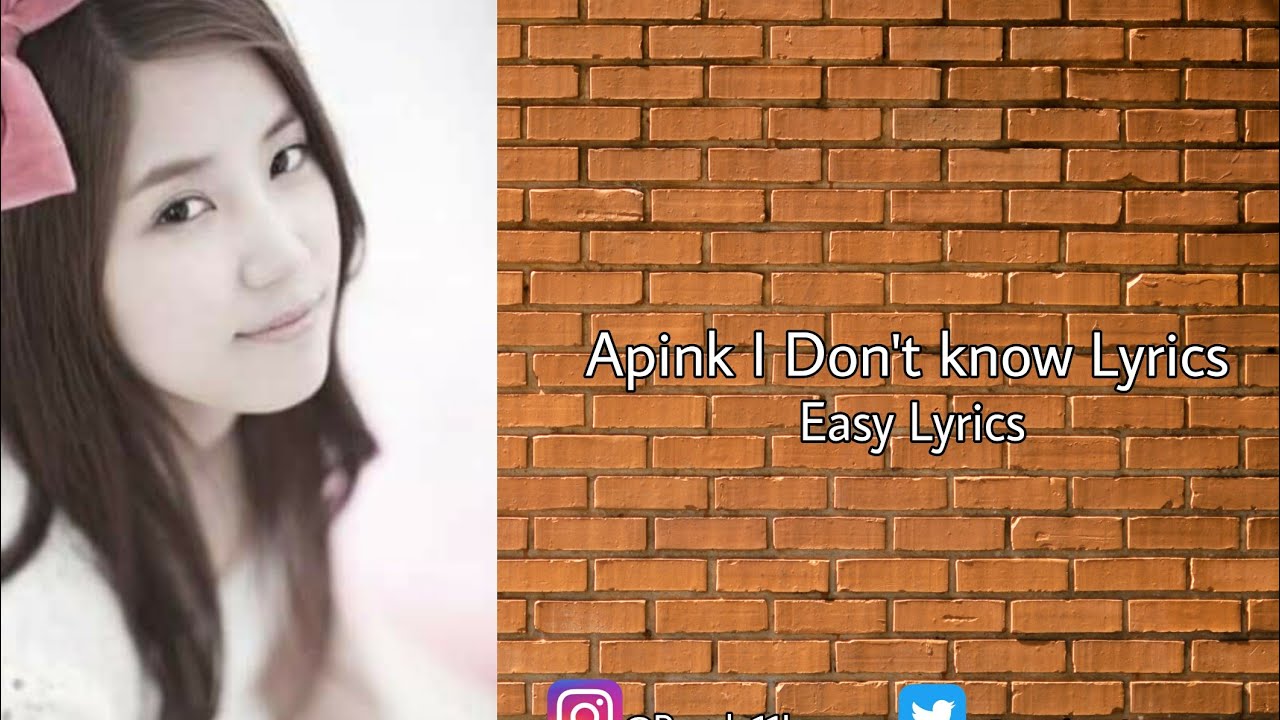 Apink I Don't Know Lyrics - YouTube