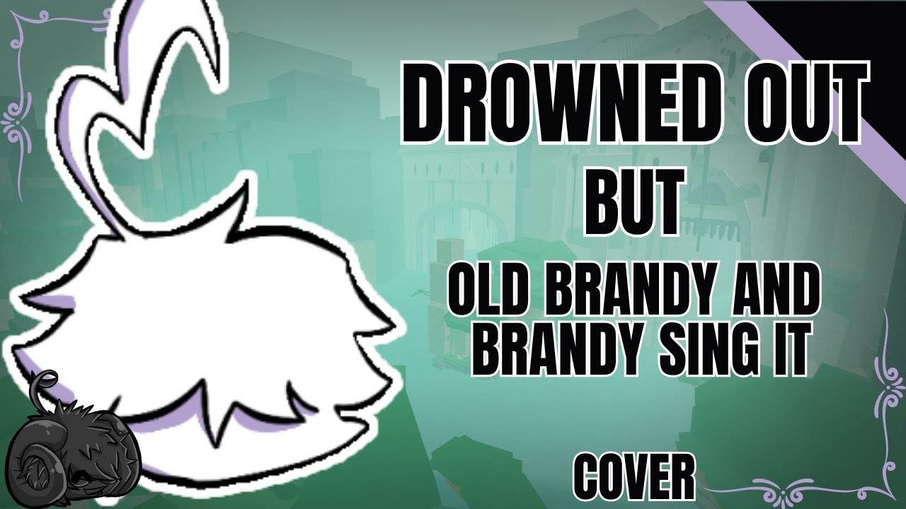 Drowned Out But Old Brandy and Brandy Sing it (Cover) - YouTube