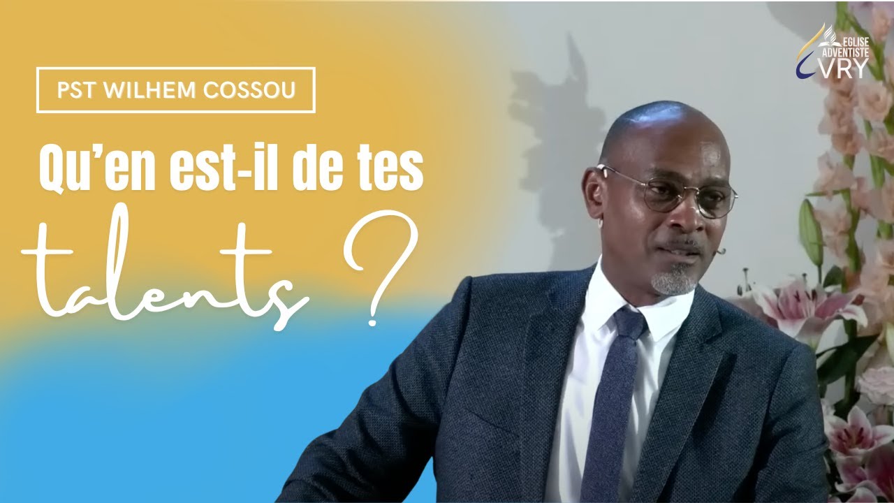 « Qu’en est-il de tes talents ? » Pst Wilhem COSSOU - YouTube