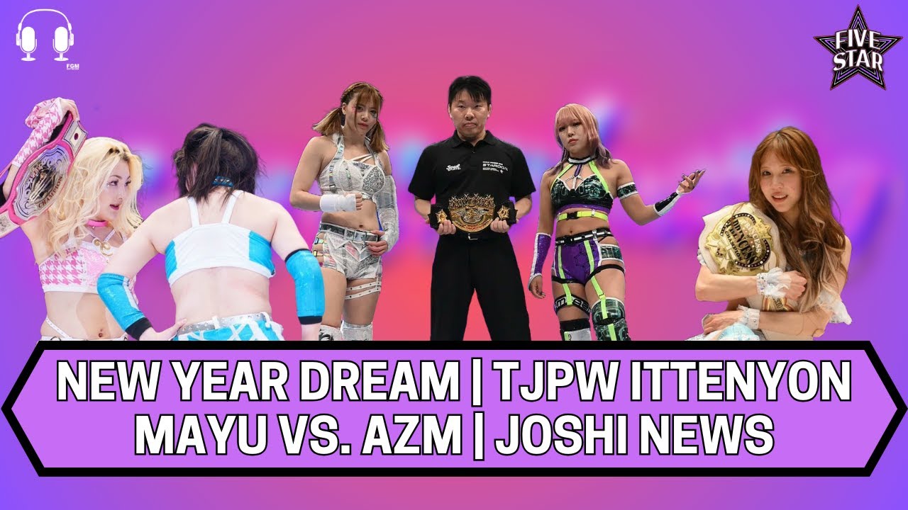 STARDOM New Year Dream Review | Mayu vs. AZM | TJPW Ittenyon Review ...