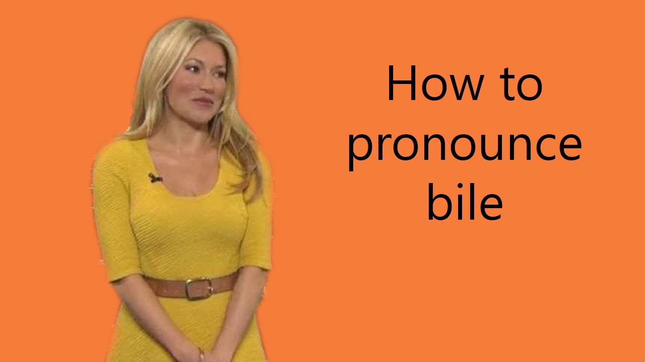 How to pronounce bile - YouTube