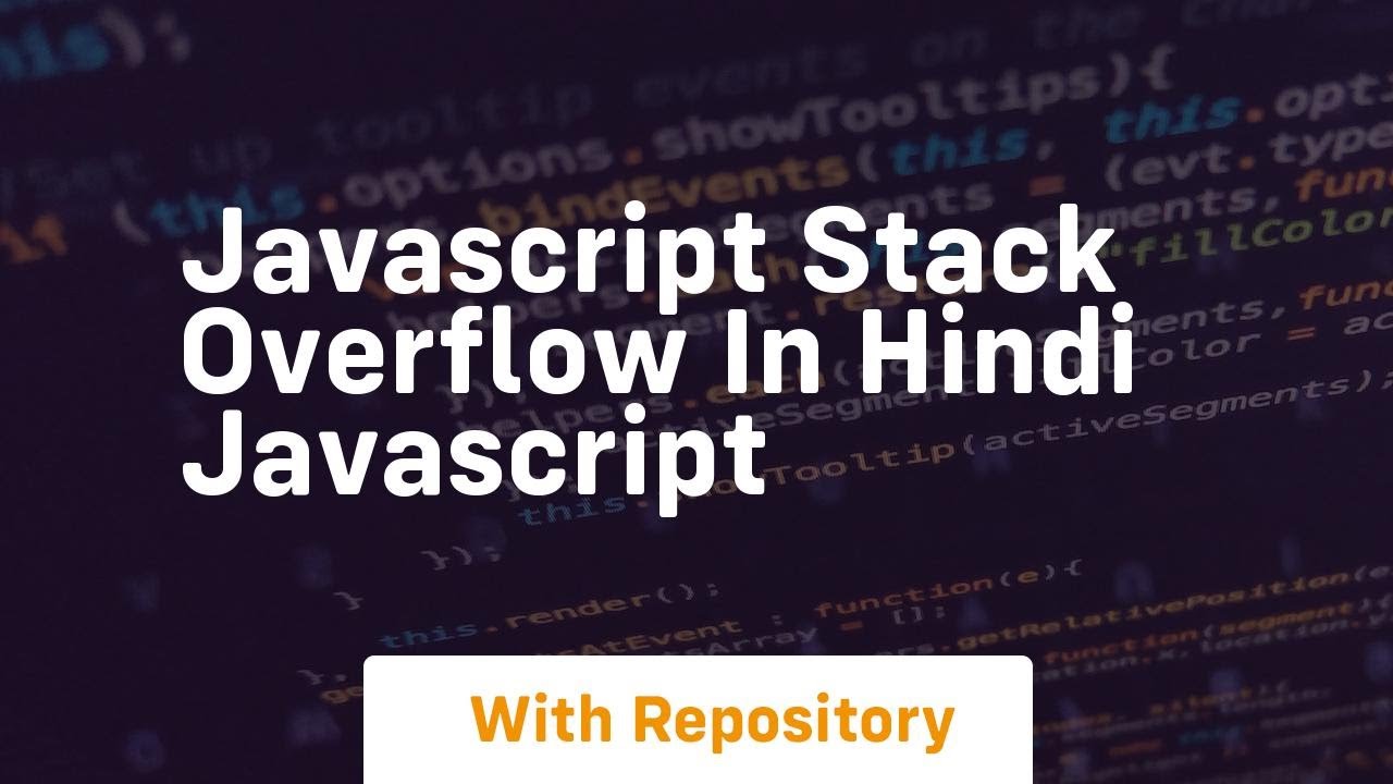 Javascript stack overflow in hindi javascript - YouTube