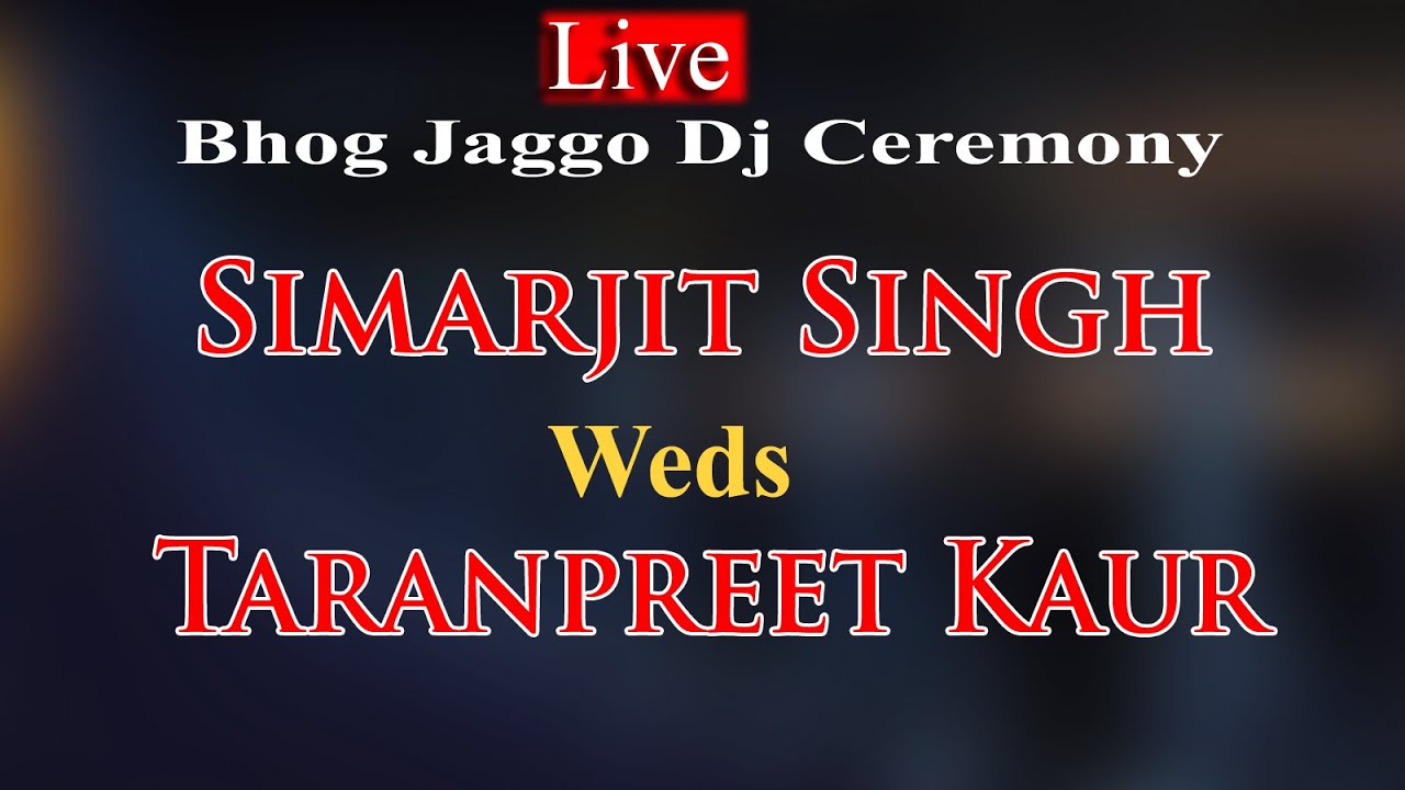 Live# Weddding Ceremony# Simarjit Singh Weds Taranpreet Kaur - YouTube
