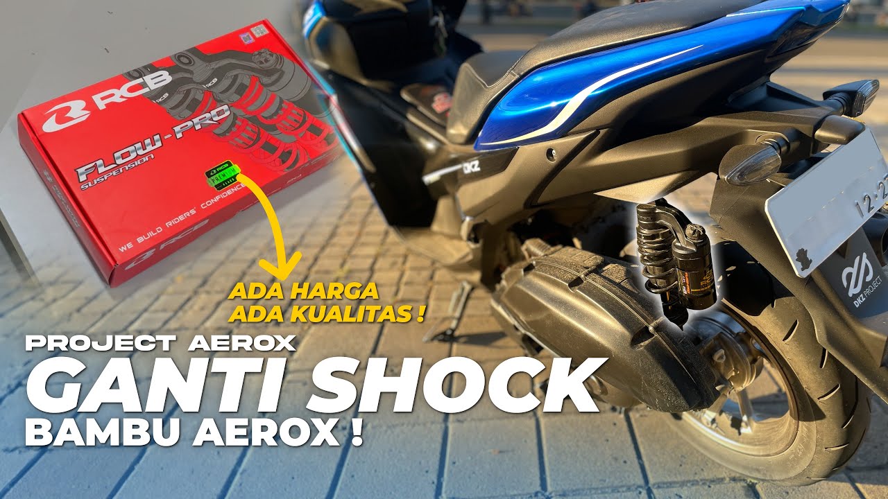 GANTI SHOCK AEROX PAKE RCB FLOW PRO I MODIF NEW AEROX PT.3 - YouTube