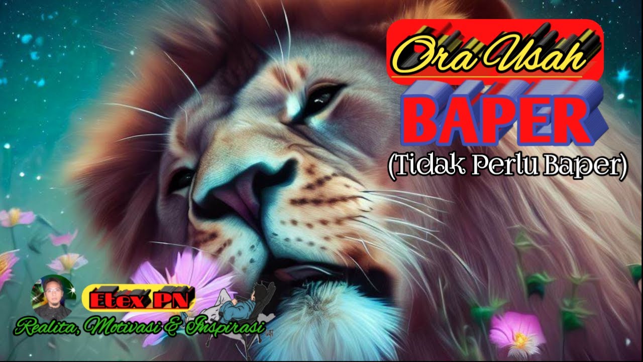 MOTIVASI || TIDAK PERLU BAPER @EtexPN - YouTube