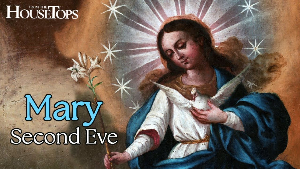 Mary, Second Eve and Her Immaculate Conception - YouTube