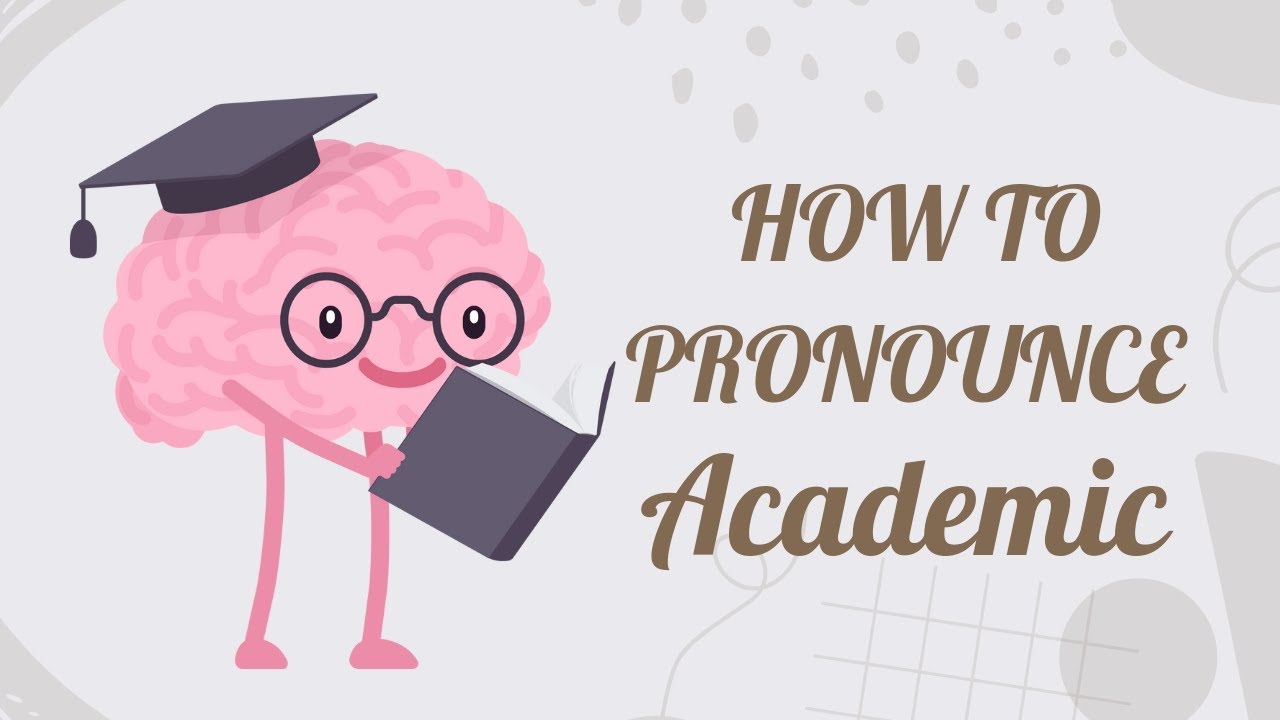 How to pronounce Academic | Correct English Pronunciation Guide - YouTube