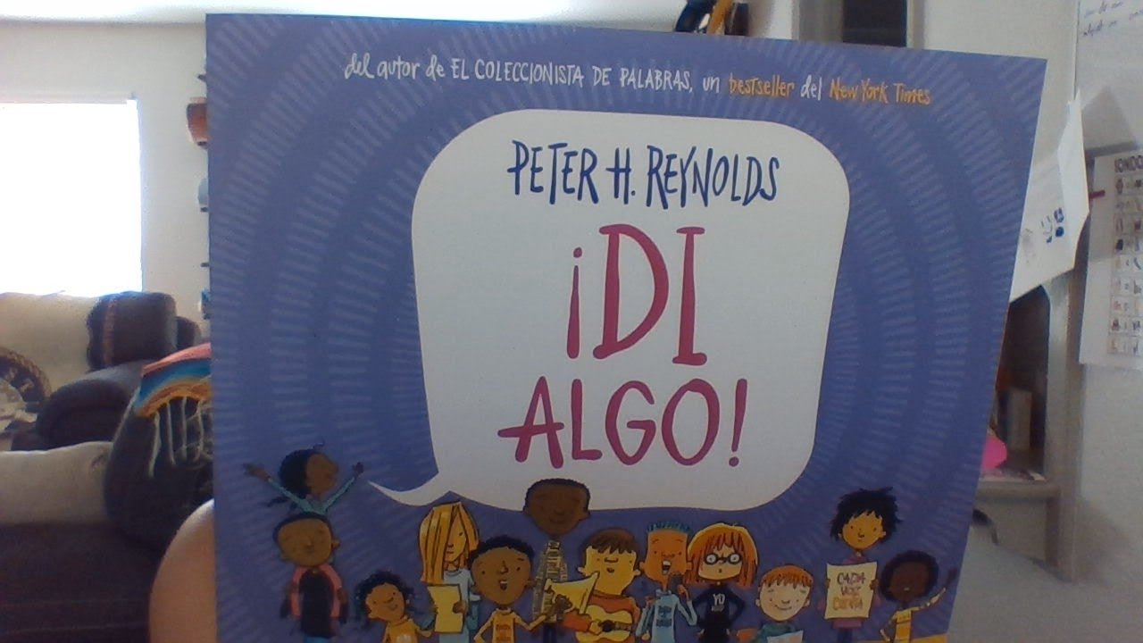 Reynolds, Peter H., and Gemma Rovira Ortega. ¡Di Algo! RBA, 2019. - YouTube