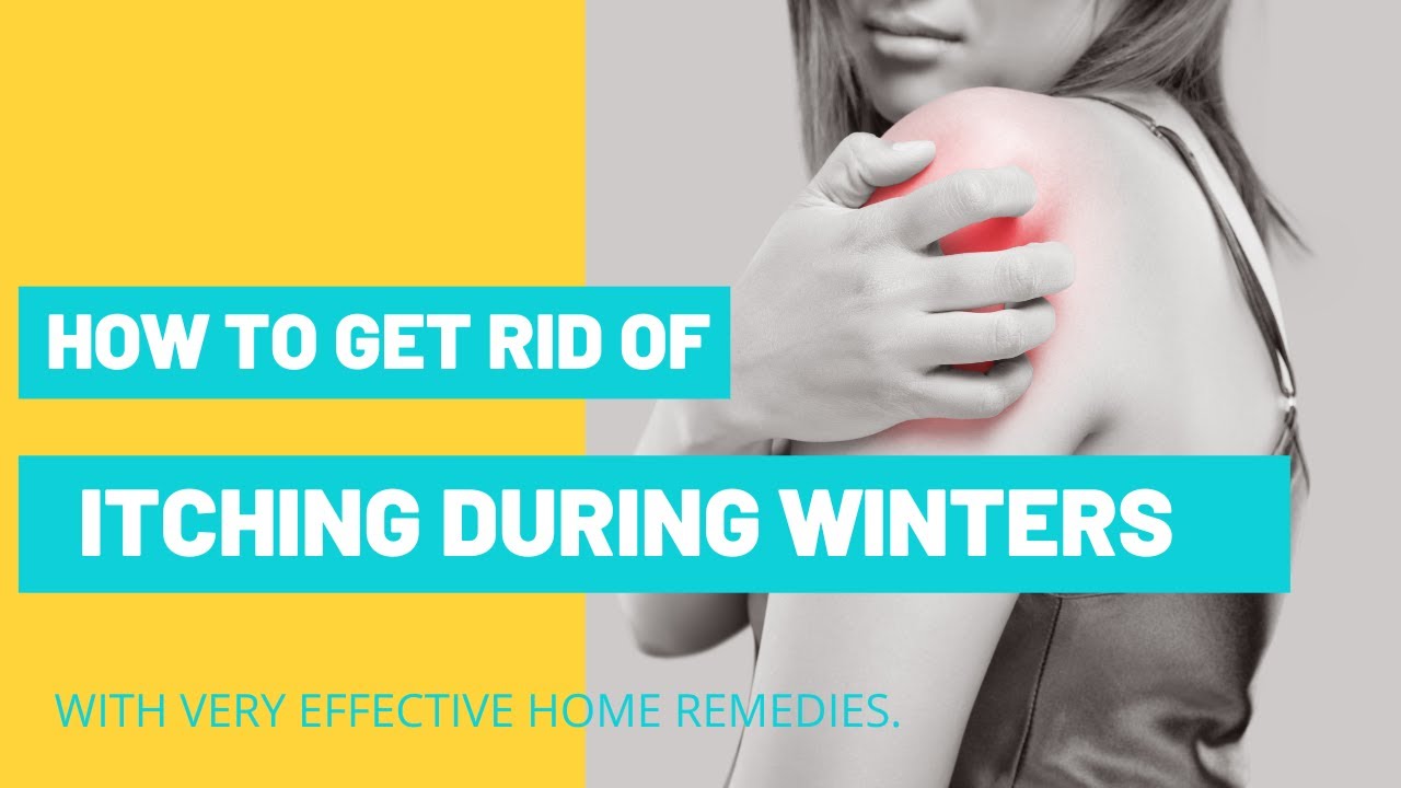 TIPS TO GET RID OF DRY ITCHY WINTER SKIN | SIMPLE YET VERY EFFECTIVE ...