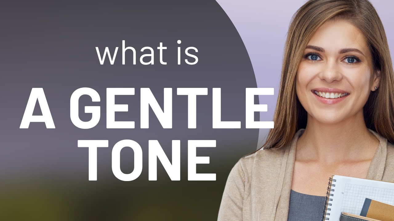 Understanding "A Gentle Tone" in English - YouTube