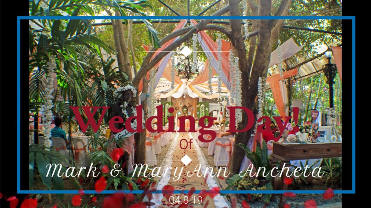 WEDDING DAY! MARK & MARY ANN ANCHETA - YouTube