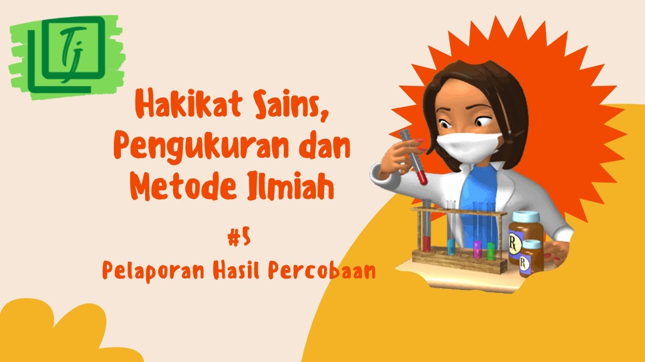 Hakikat Sains, Pengukuran dan Metode Ilmiah #5 Pelaporan hasil ...