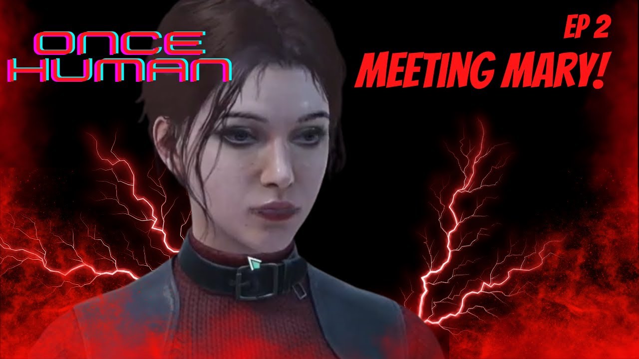 Once Human - Ep 2 - Meeting Mary - YouTube