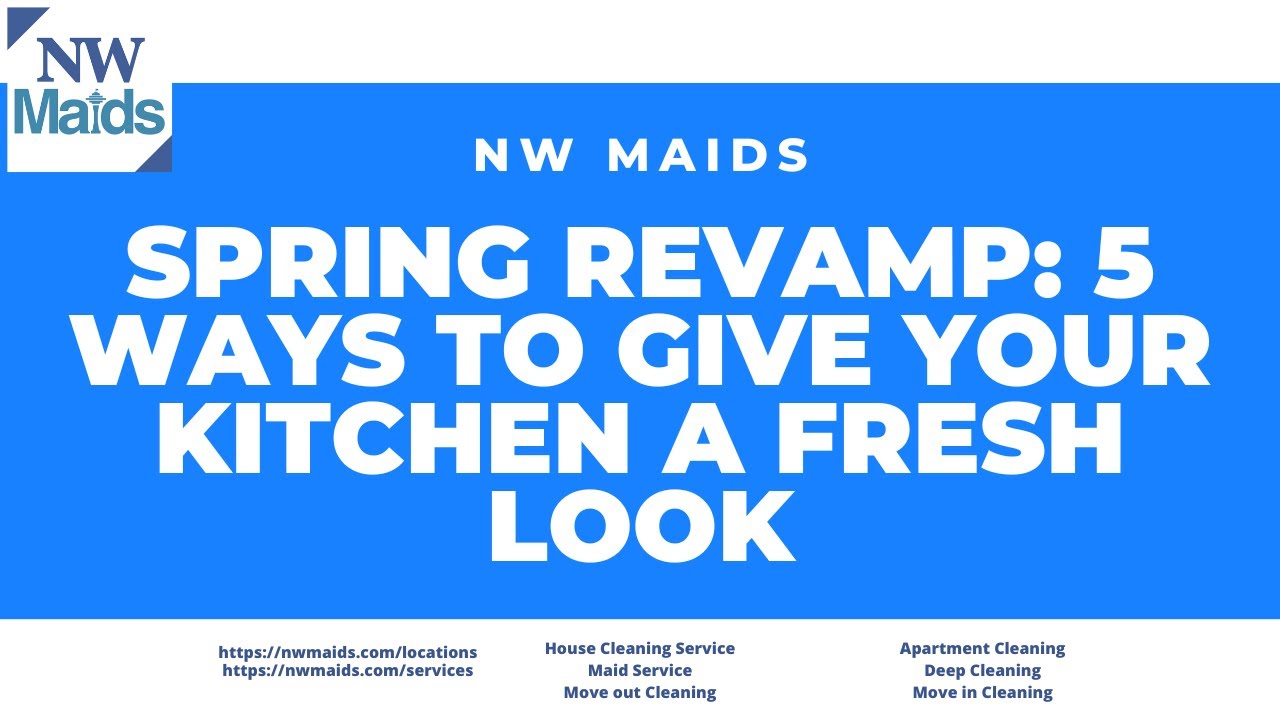 NW Maids House Cleaning Service - Spring Revamp: 5 Ways to Give Your ...