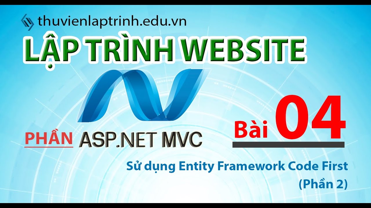 Tự học ASP.NET MVC 5 - Bài 4 - Entity Framework Code First (2) - YouTube