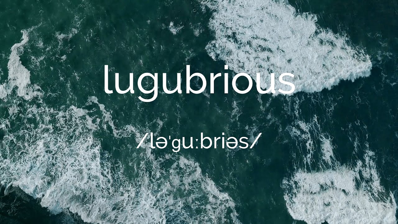 LUGUBRIOUS | Arti, Pengucapan, Contoh Kalimat | Vocabulary | Word of ...