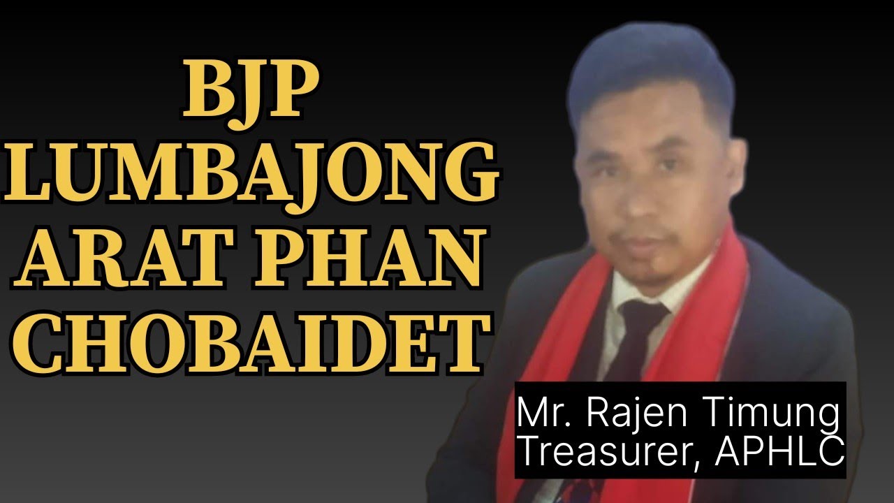 BJP Lumbajong arat aphan Chobaidet || Rajen Timung - YouTube