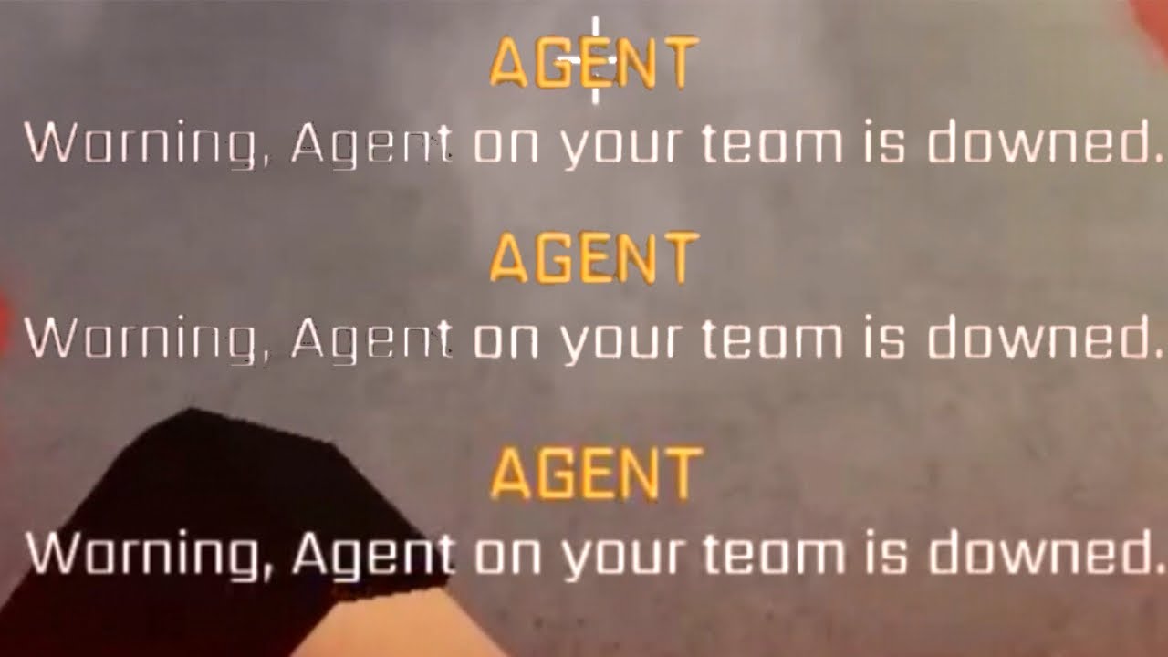 Warning, Agent on your team is downed. - YouTube