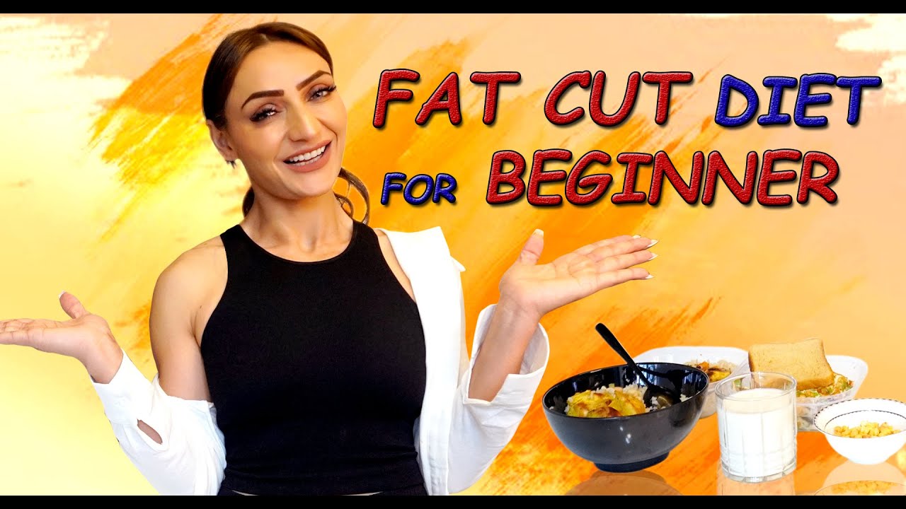 FAT CUT DIET FOR BEGINNERS - YouTube