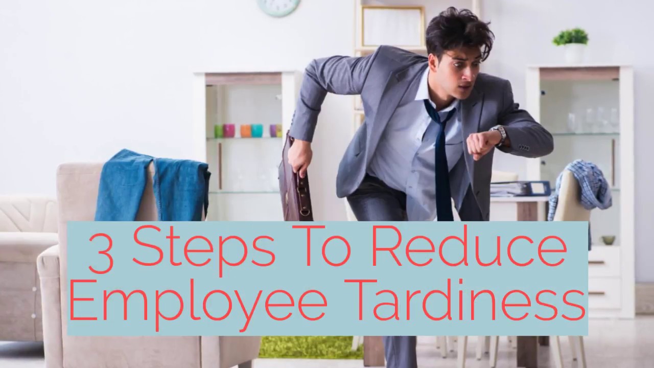 3 Steps To Reduce Employee Tardiness making each shift more productive ...
