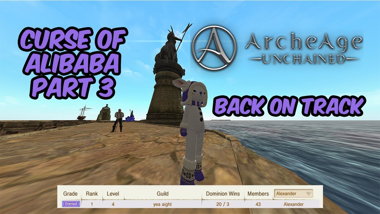 Alexander EU - Archeage Unchained 6.0 - CURSE OF ALIBABA PART 3 - YouTube