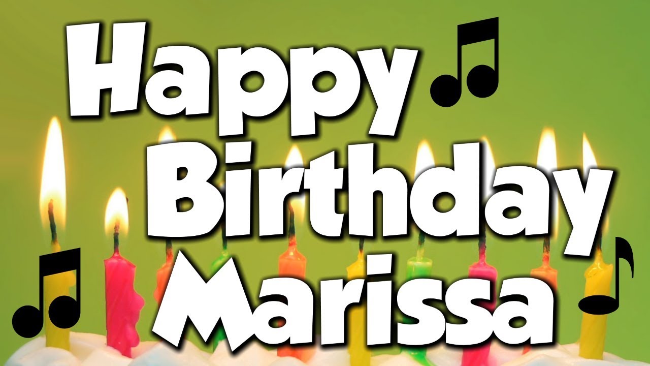 Happy Birthday Marissa! A Happy Birthday Song! - YouTube