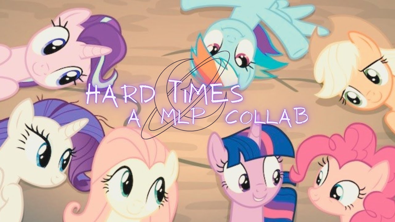 MLP Collab Hard Times ft @Mania Girl - YouTube