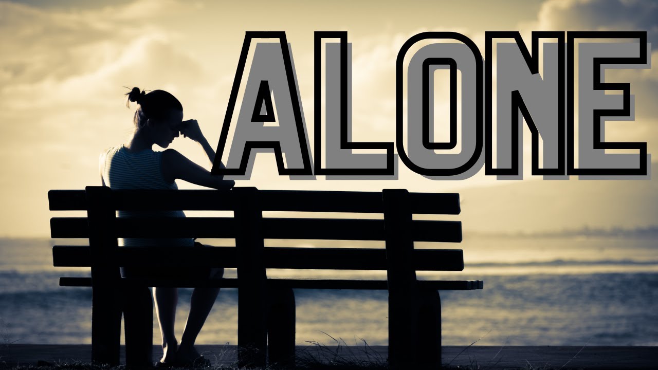 ALONE - The soul that sees beauty may sometimes walk alone - YouTube