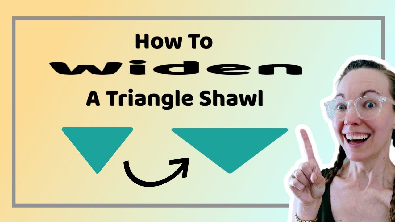 How to Widen a Triangle Shawl - Modify a Right Triangle to a Wide ...
