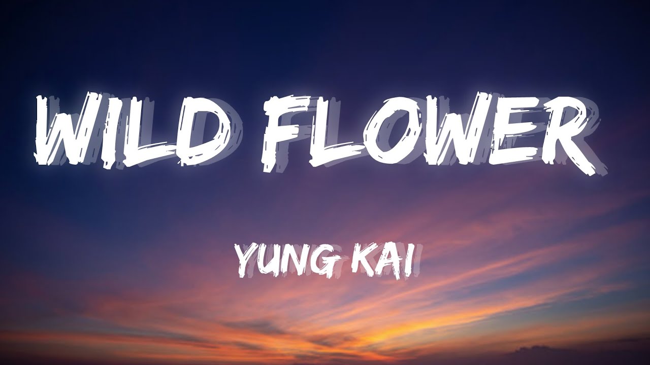 Wild flower - Yung Kai ( Lyrics ) - YouTube