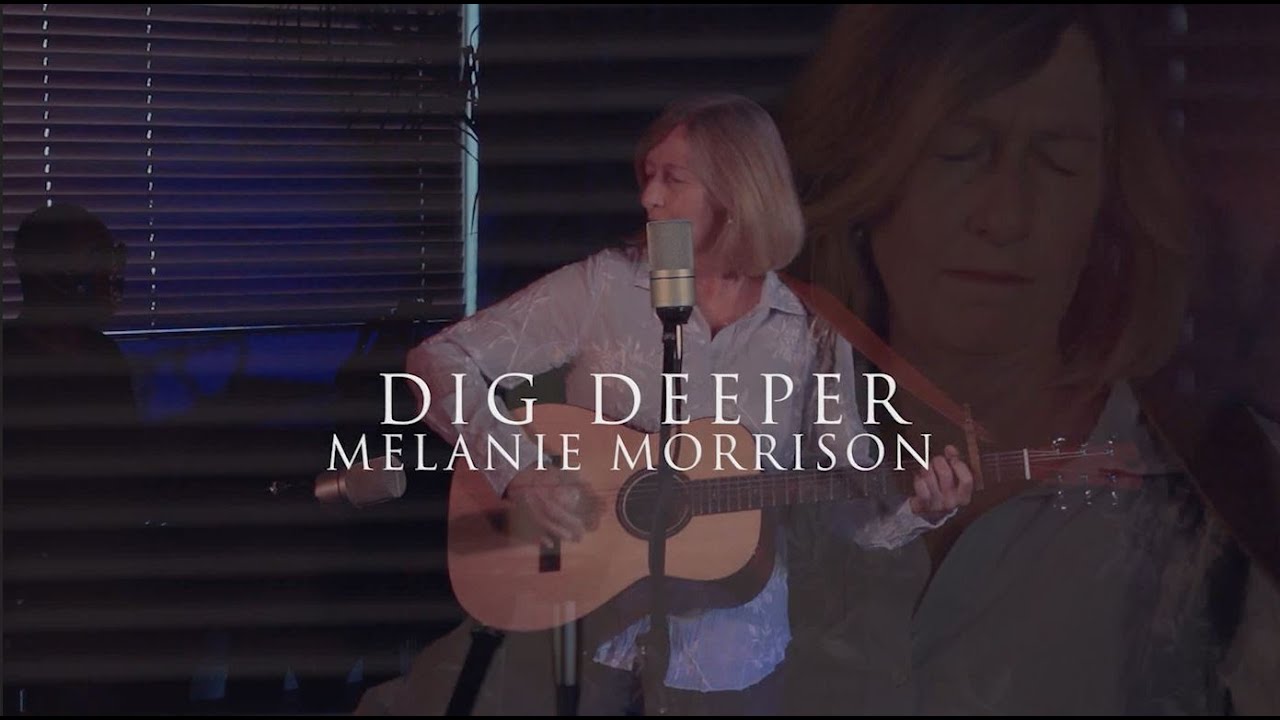 Dig Deeper by Melanie Morrison - YouTube