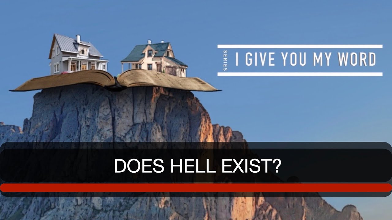DOES HELL EXIST? - I GIVE YOU MY WORD [series] - YouTube