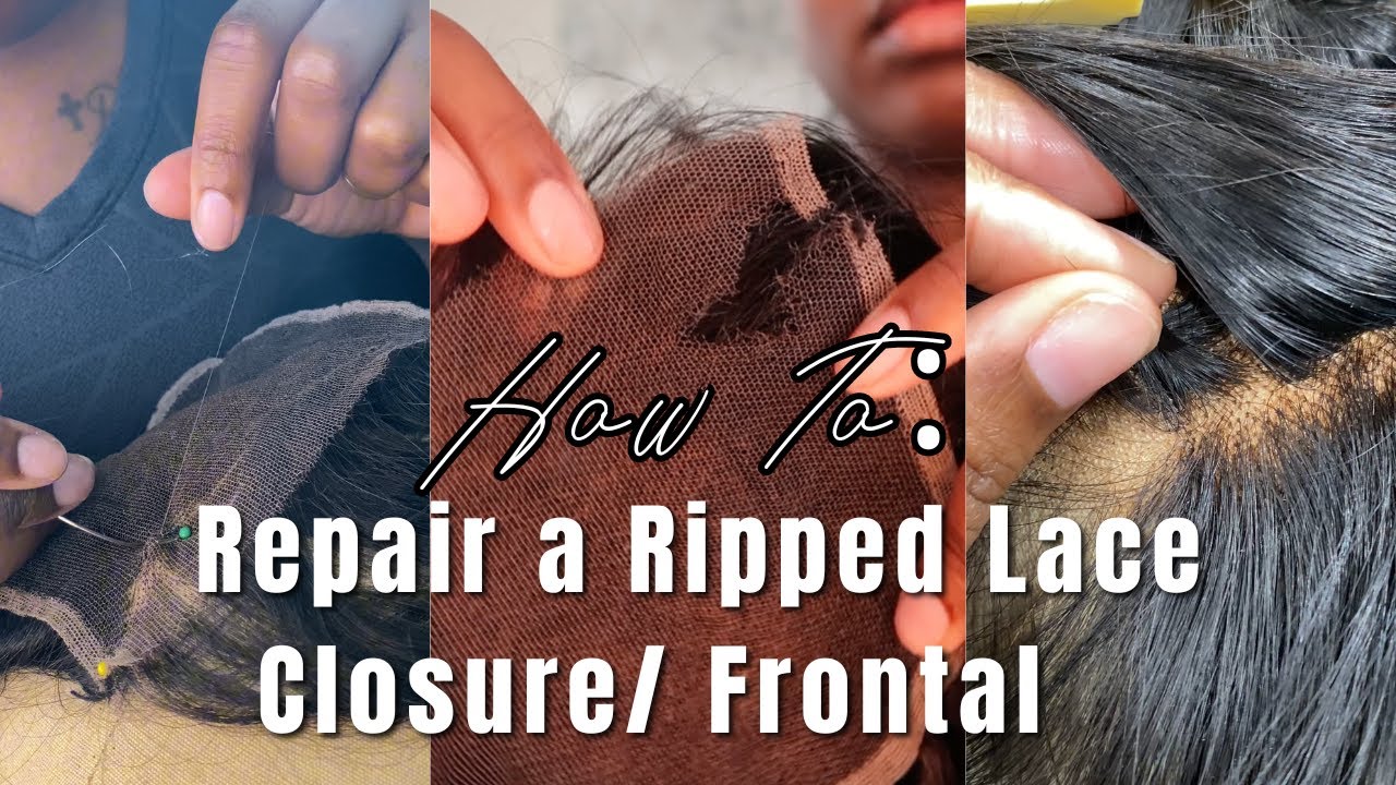 HOW TO: Repair Your Ripped Lace Closure/ Frontal│Katlin Palmer - YouTube
