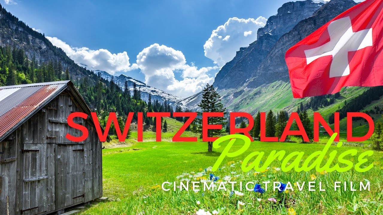 WELCOME TO SWITZERLAND 2023 - [CINEMATIC TRAVEL FILM] - YouTube
