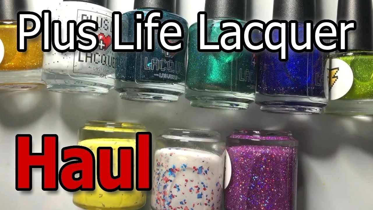 Plus Life Lacquer Haul - YouTube