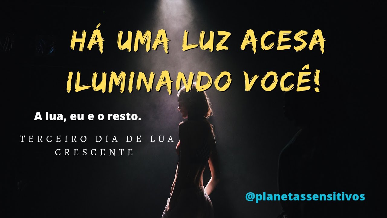 Há uma luz acesa iluminando você! A lua, eu e o resto. Para o terceiro dia de luz crescente ...