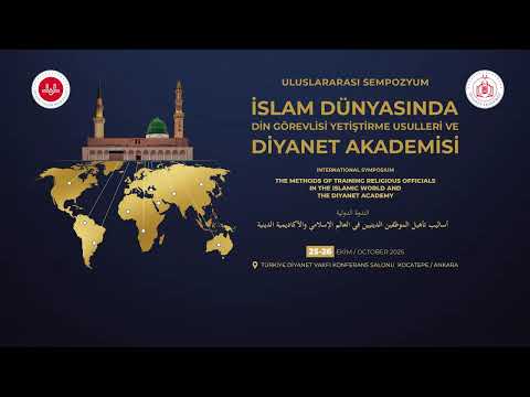 İslam Dünyasında Din Görevlisi Yetiştirme Usulleri ve Diyanet Akademisi Sempozyumu