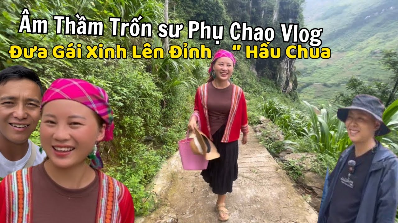 Trốn Team Chao Vlog '' Đi Gạ Gái Xinh Lên Đỉnh Hấu Chua '' Tạm Xa Huyền ...