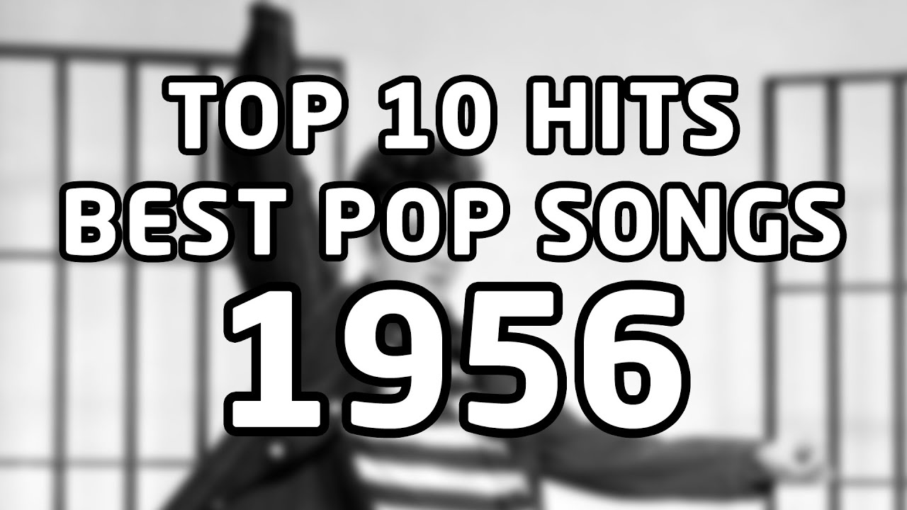 Top 10 Hits - Best Pop Songs - 1956 - YouTube