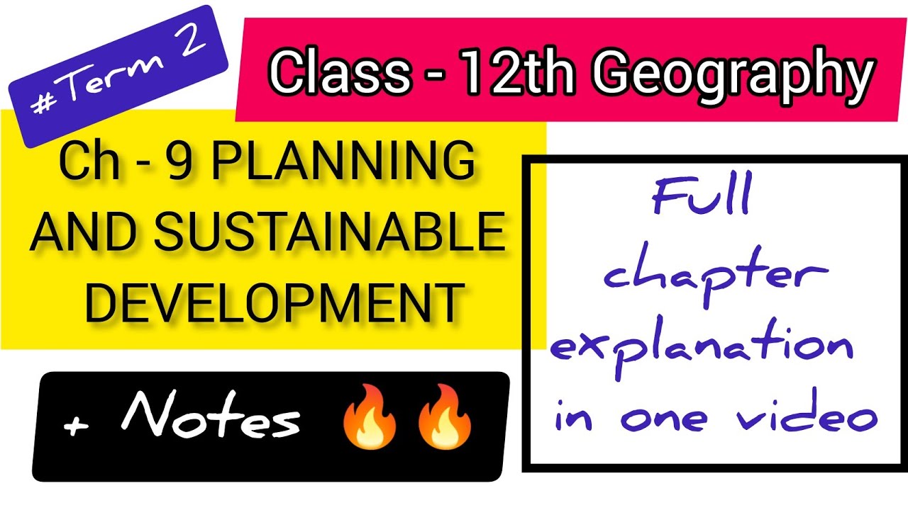CLASS 12 GEOGRAPHY||CH - 9 PLANNING AND SUSTAINABLE DEVELOPMENT IN ...