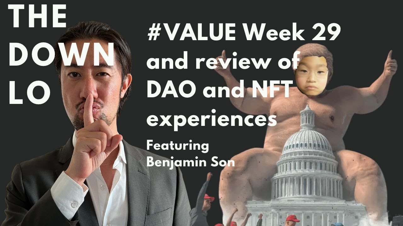 with Benjamin on the review of #VALUE podcast week #29 and DAO and NFT ...