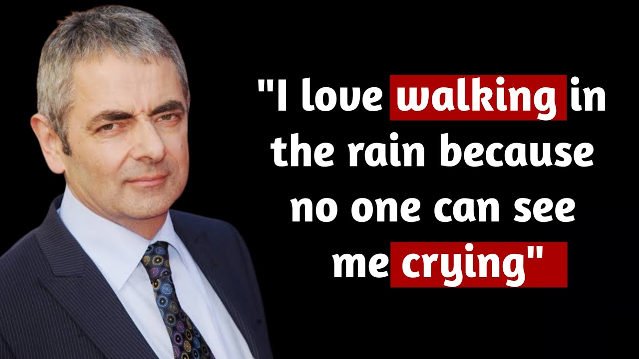 mr bean motivational quotes |rowan atkinson quotes about life - YouTube
